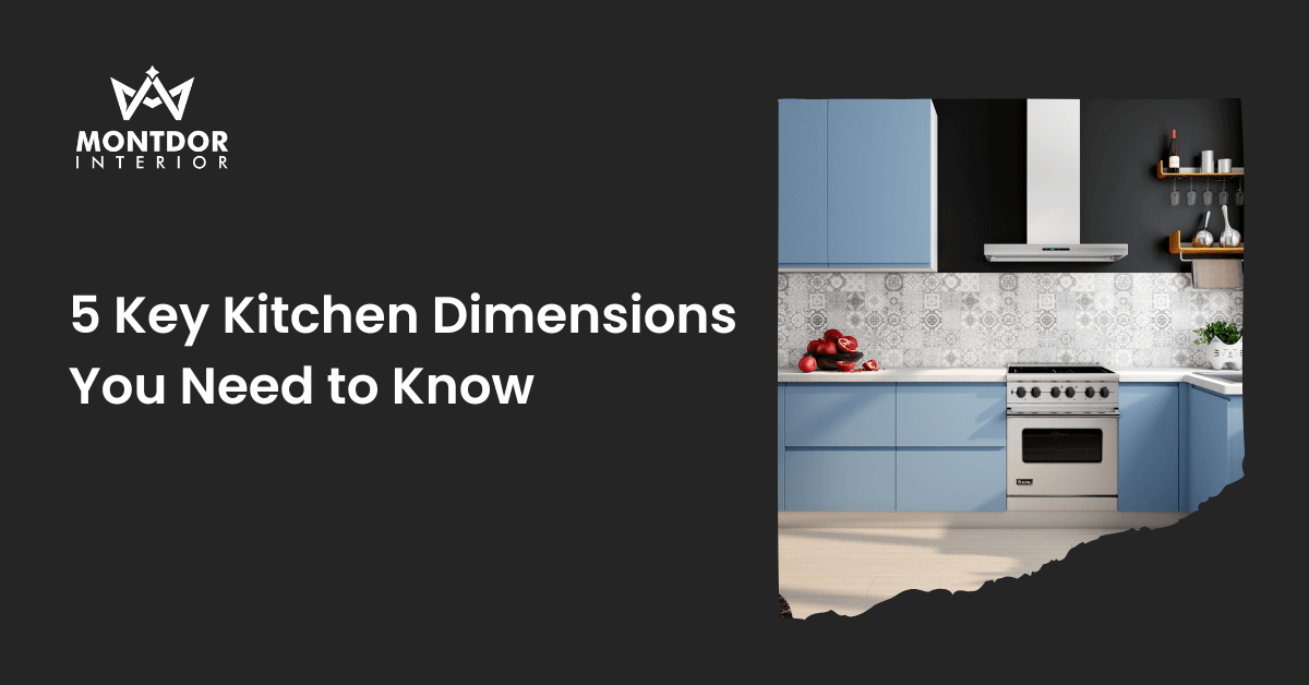 5 Key Kitchen Dimensions You Need to Know – Montdor Interior